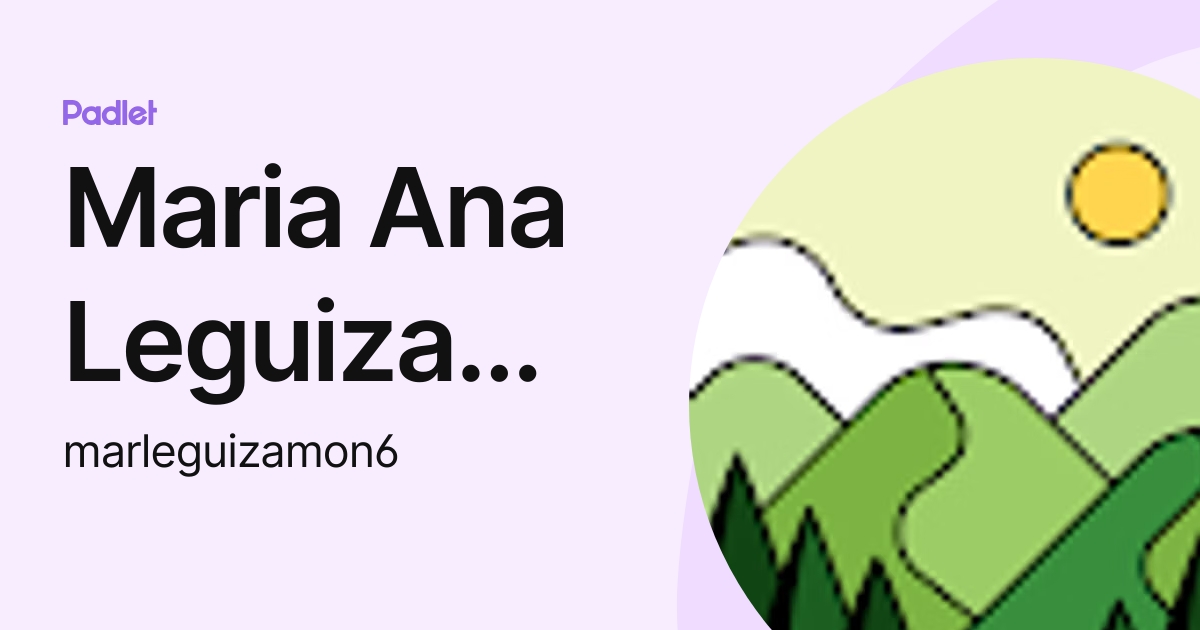 Maria Ana Leguizamon (marleguizamon6) profile | Padlet