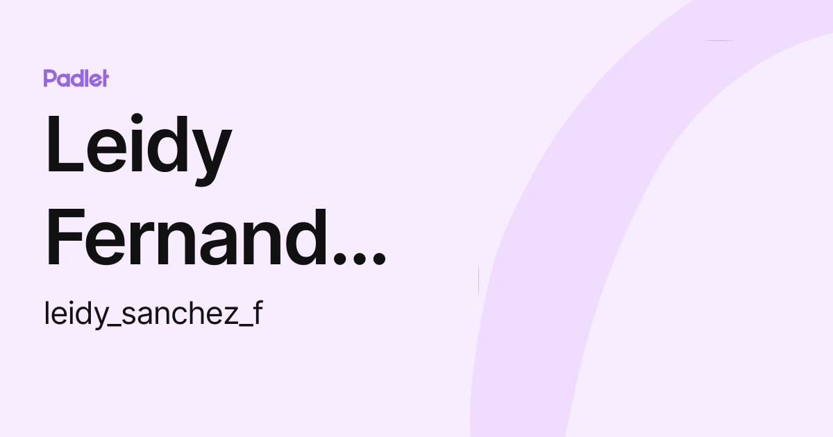Leidy Fernanda SANCHEZ FANDINO (leidy_sanchez_f) profile | Padlet