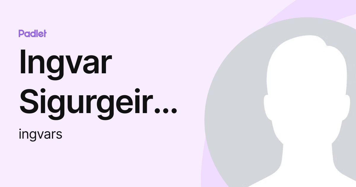 Ingvar Sigurgeirsson (ingvars) profile | Padlet