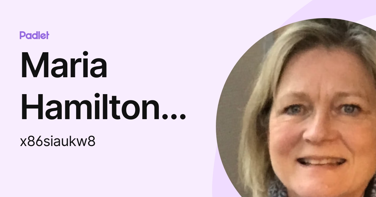 Maria Hamilton Brown (x86siaukw8) profile | Padlet