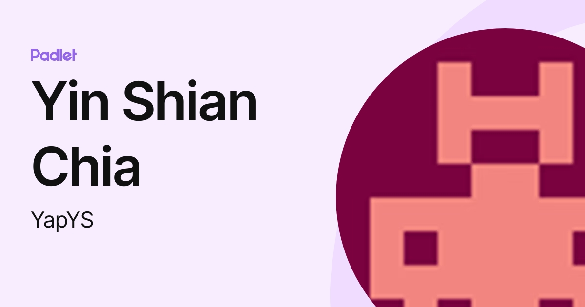 Yin Shian Chia (YapYS) profile | Padlet