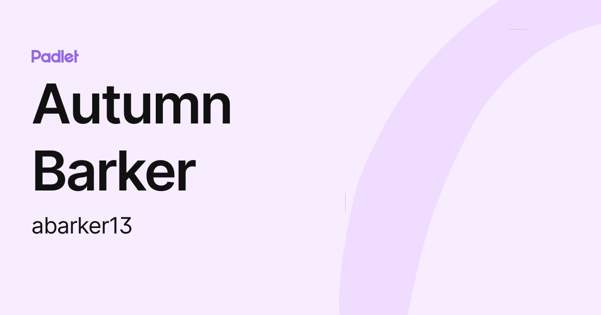 Autumn Barker (abarker13) profile | Padlet