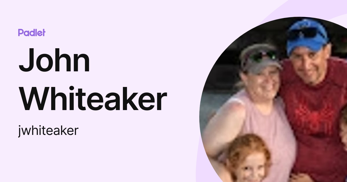 John Whiteaker (jwhiteaker) profile | Padlet