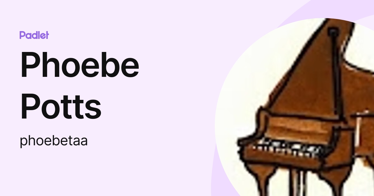 Phoebe Potts (phoebetaa) profile | Padlet