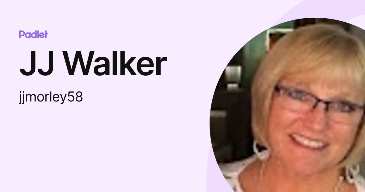 JJ Walker (jjmorley58) profile | Padlet