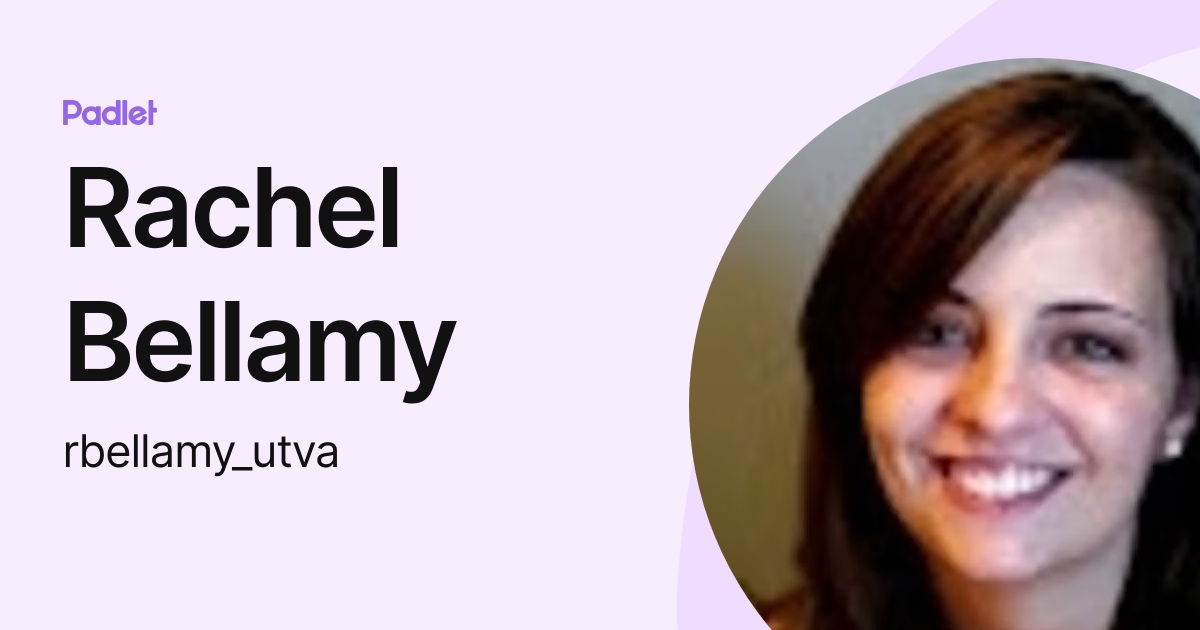 Rachel Bellamy (rbellamy_utva) profile | Padlet
