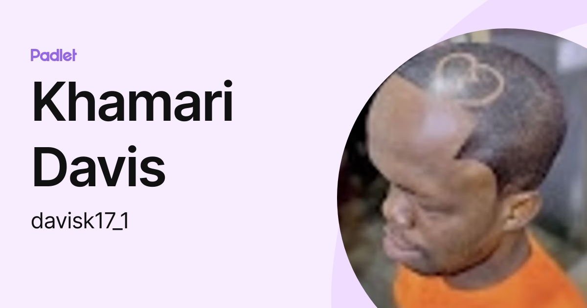 Khamari Davis (davisk17_1) profile | Padlet