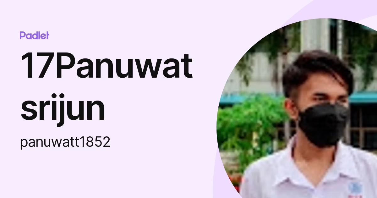 17Panuwat srijun (panuwatt1852) profile | Padlet