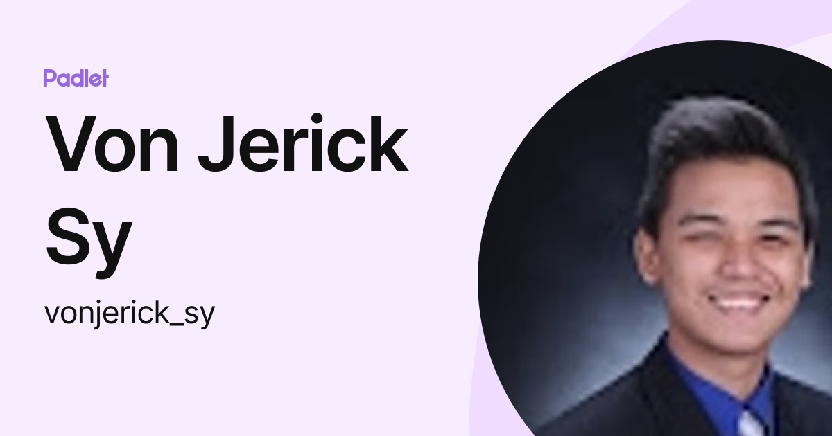 Von Jerick Sy (vonjerick_sy) profile | Padlet