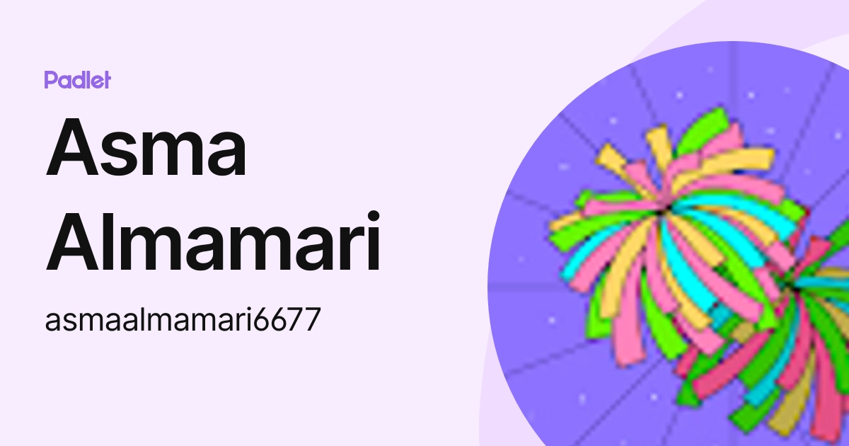 Asma Almamari (asmaalmamari6677) profile | Padlet