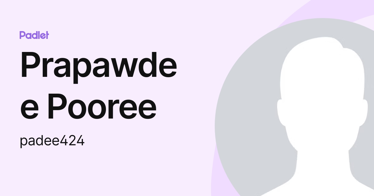 Prapawdee Pooree (padee424) profile | Padlet