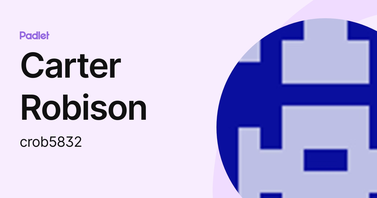 Carter Robison (crob5832) profile | Padlet