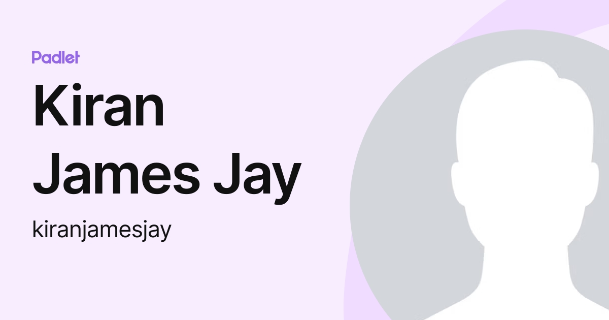 Kiran James Jay (kiranjamesjay) profile | Padlet