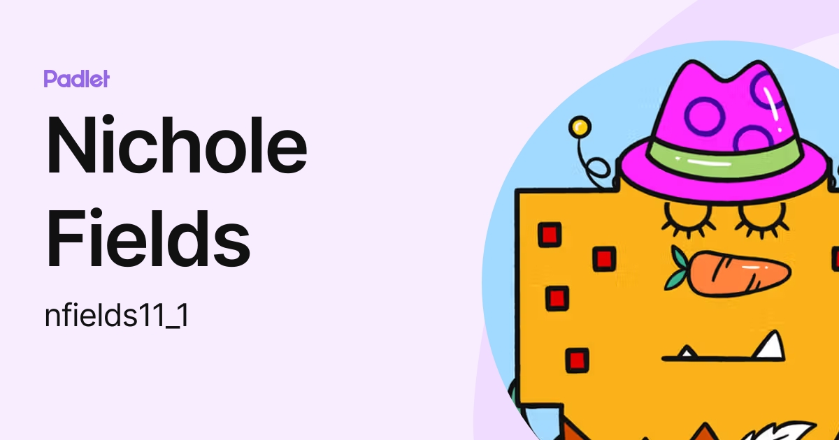 Nichole Fields (nfields10) profile | Padlet