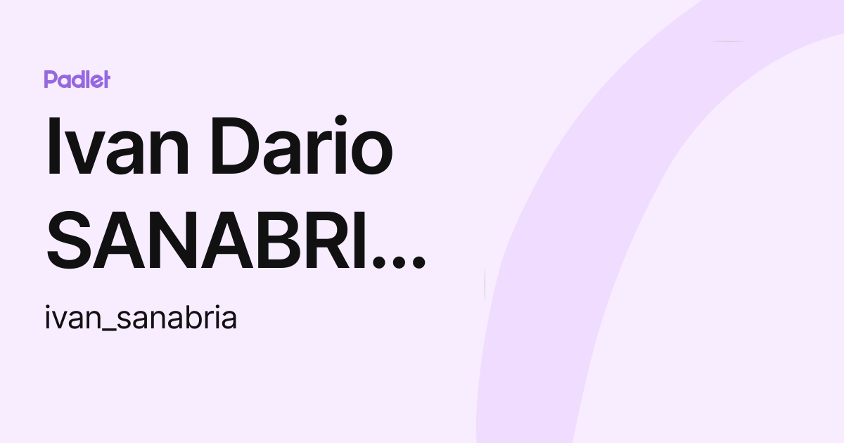 Ivan Dario SANABRIA GAITAN (ivan_sanabria) profile | Padlet