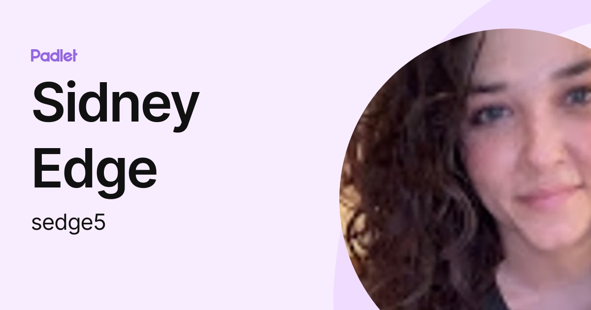 Sidney Edge (sedge5) profile | Padlet