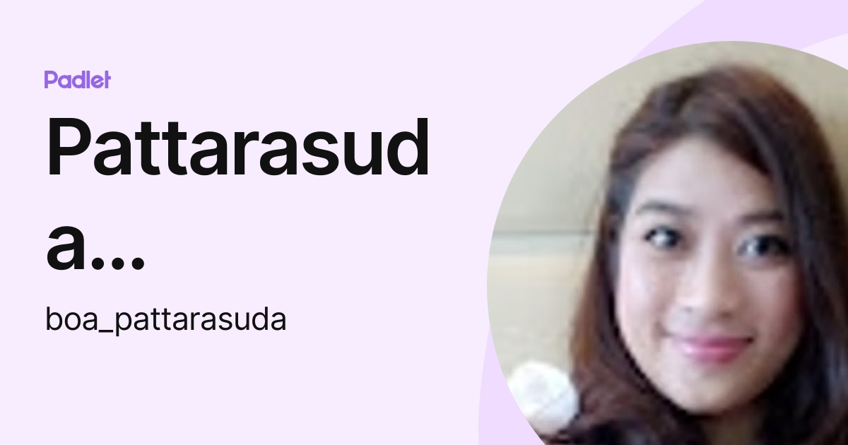 Pattarasuda Khunklonsathaporn (boa_pattarasuda) profile | Padlet