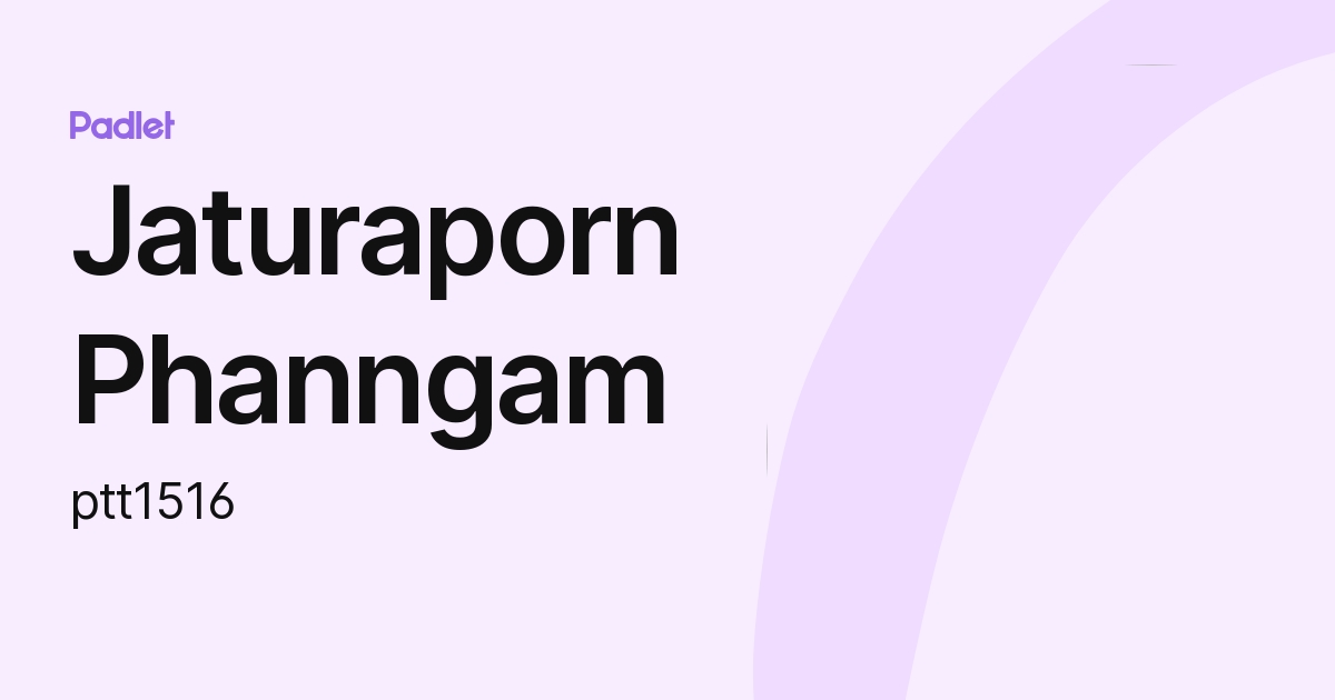 Jaturaporn Phanngam (ptt1516) profile | Padlet