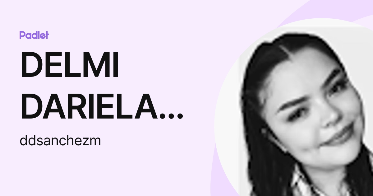 DELMI DARIELA SANCHEZ MENDEZ (ddsanchezm) profile | Padlet
