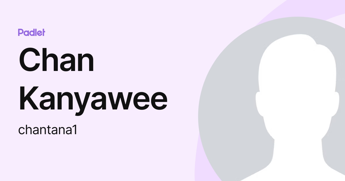 Chan Kanyawee (chantana1) profile | Padlet
