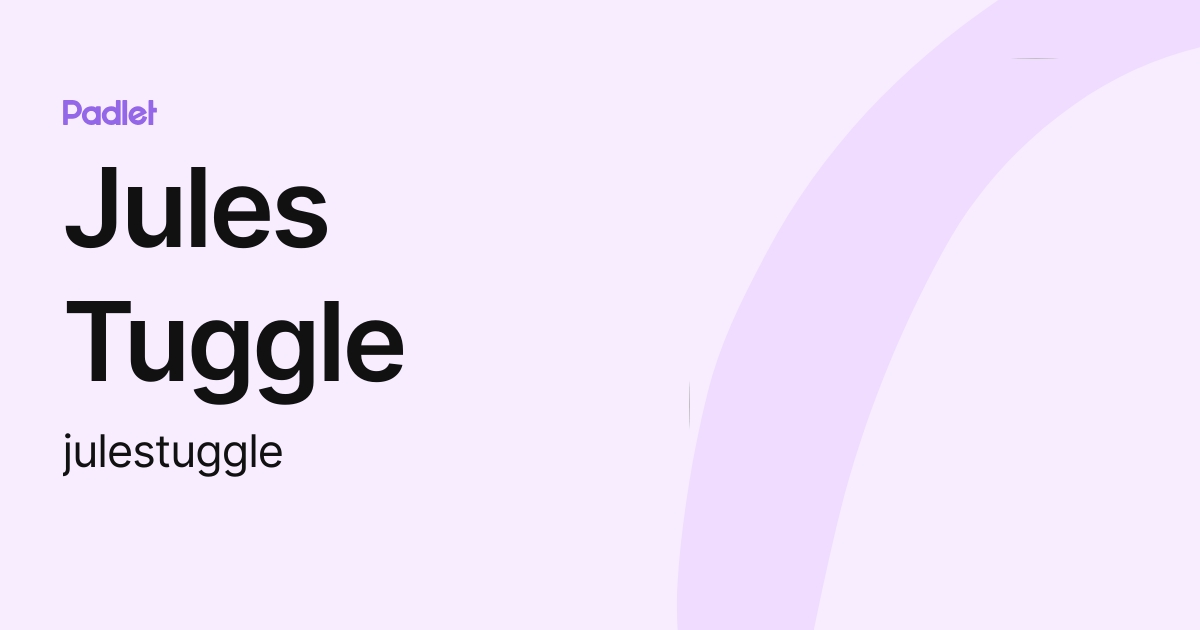 Jules Tuggle (julestuggle) profile | Padlet