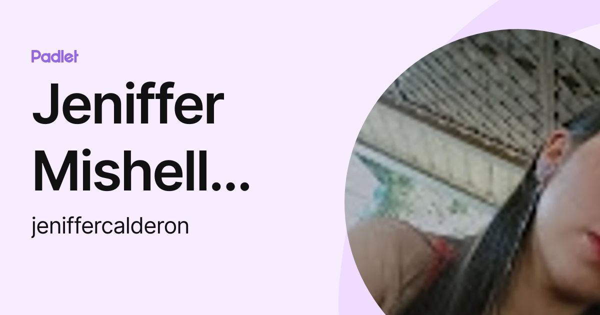 Jeniffer Mishell Calderon Rosero (jeniffercalderon) profile | Padlet