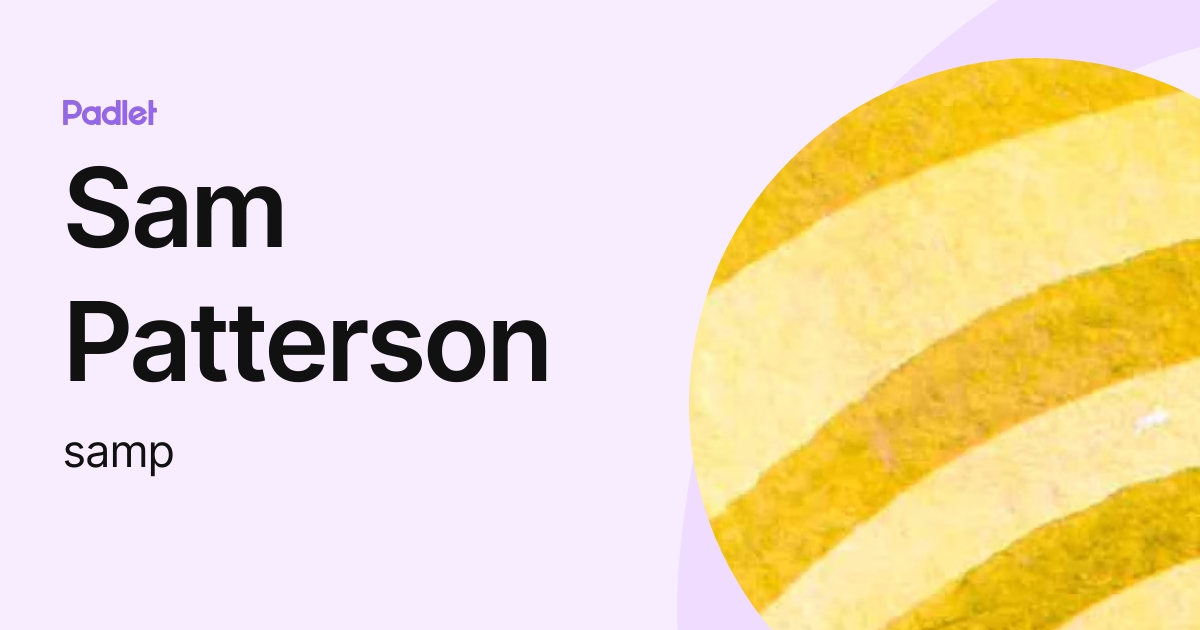 Sam Patterson (samp) profile | Padlet