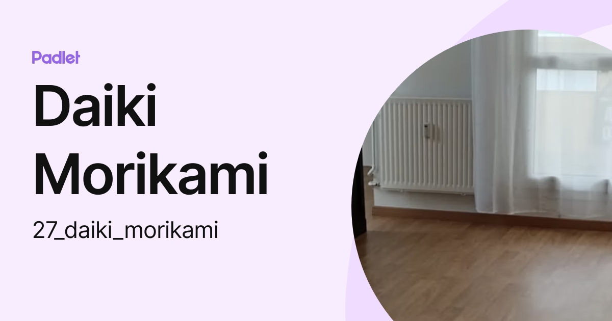 Daiki Morikami (27_daiki_morikami) profile | Padlet