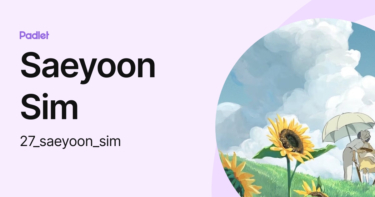 Saeyoon Sim (27_saeyoon_sim) profile | Padlet