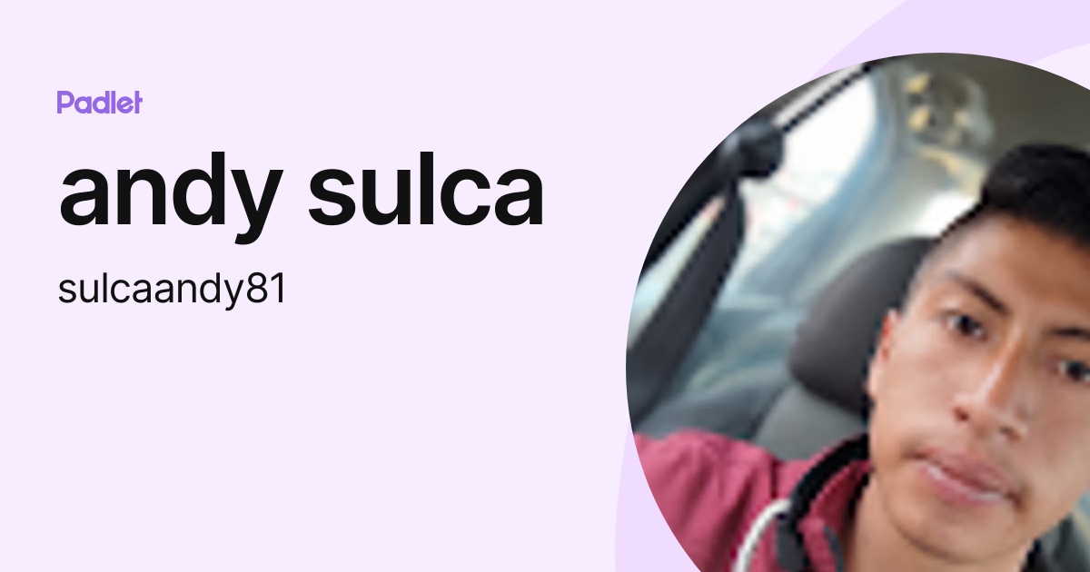 andy sulca (sulcaandy81) profile | Padlet