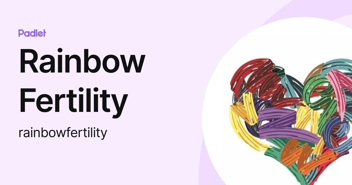 Rainbow Fertility (rainbowfertility) profile | Padlet