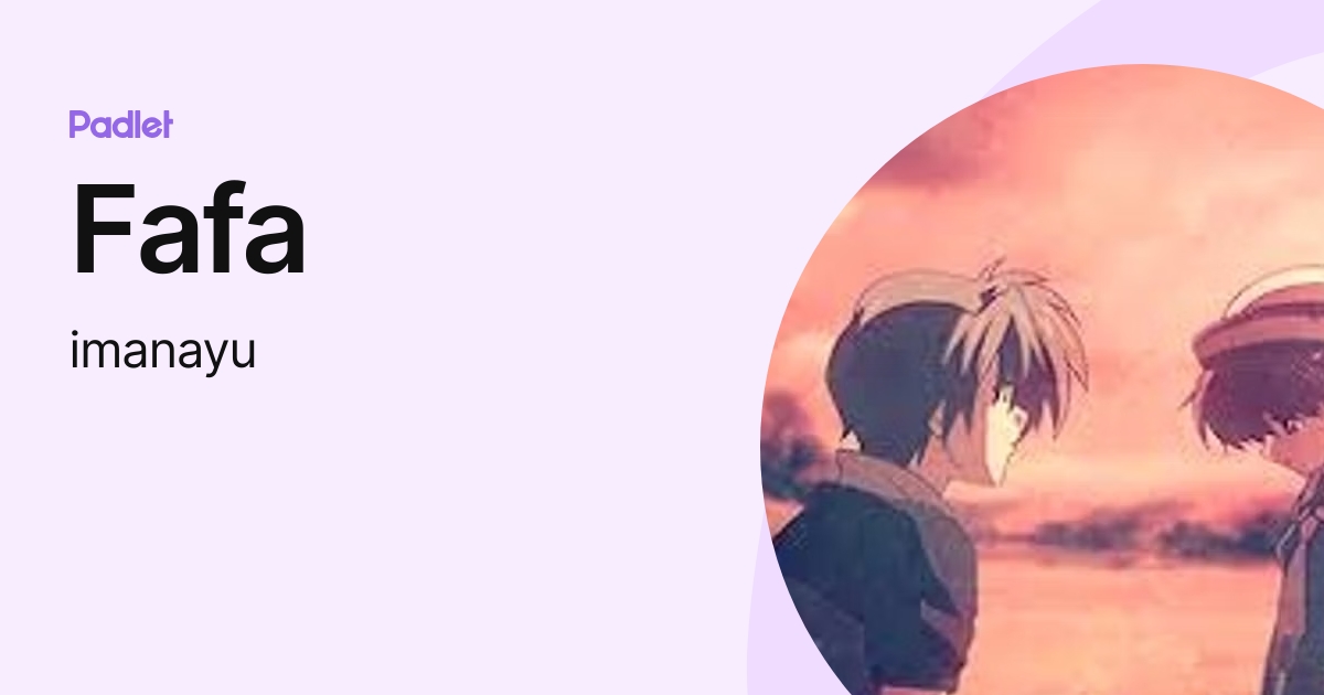 Fafa (imanayu) profile | Padlet