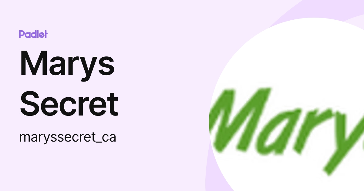 Marys Secret (maryssecret_ca) profile | Padlet