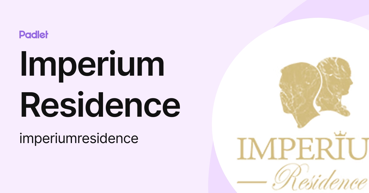 Imperium Residence (imperiumresidence) profile | Padlet