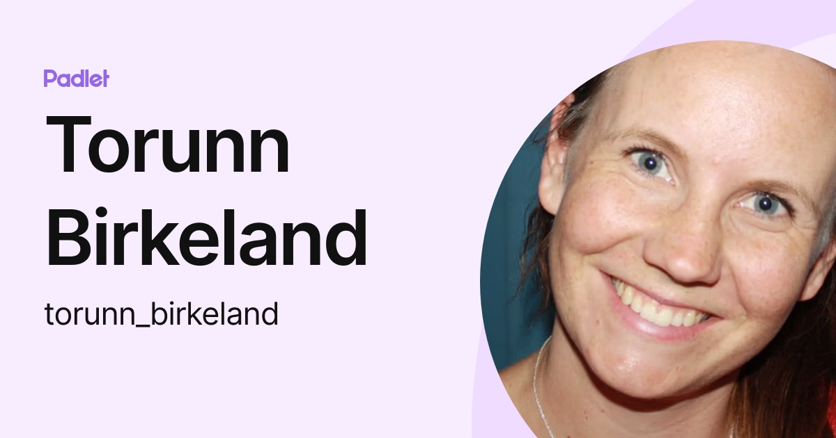 Torunn Birkeland (torunn_birkeland) profile | Padlet