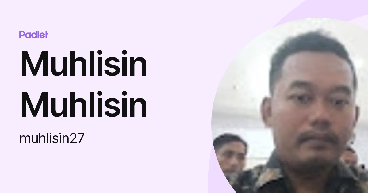 Muhlisin Muhlisin (muhlisin27) profile | Padlet