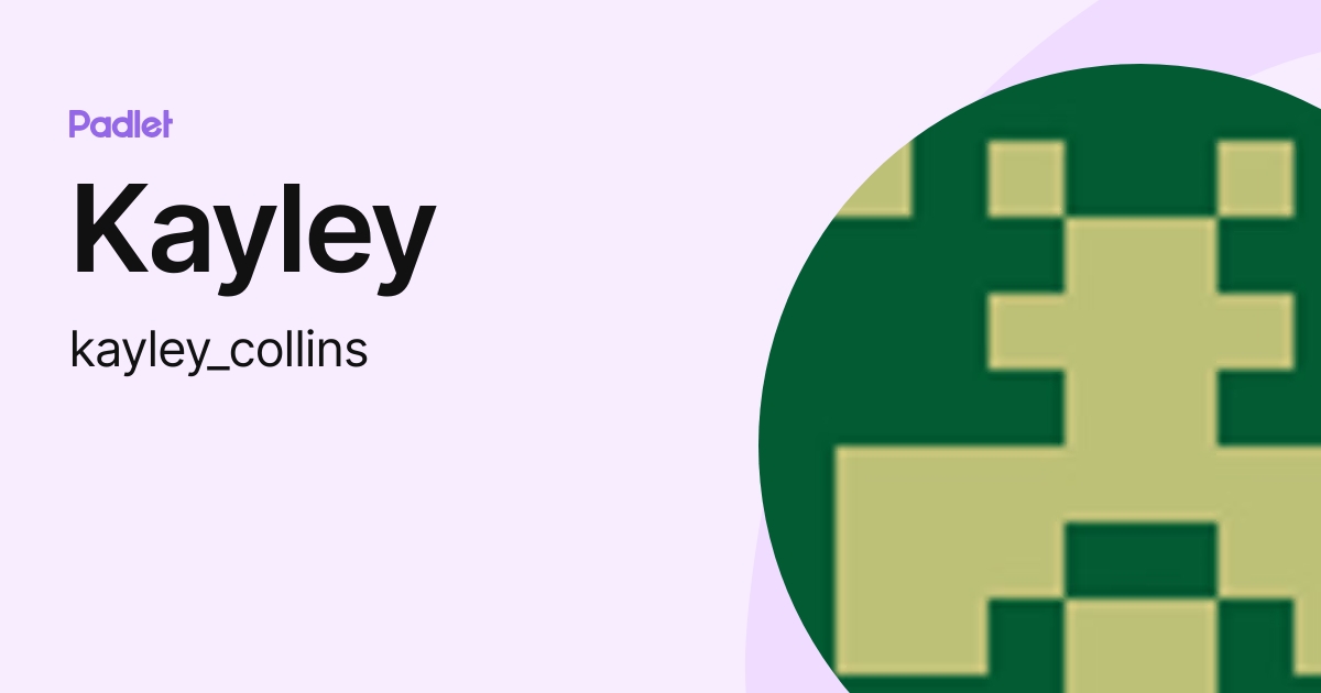 Kayley (kayley_collins) profile | Padlet