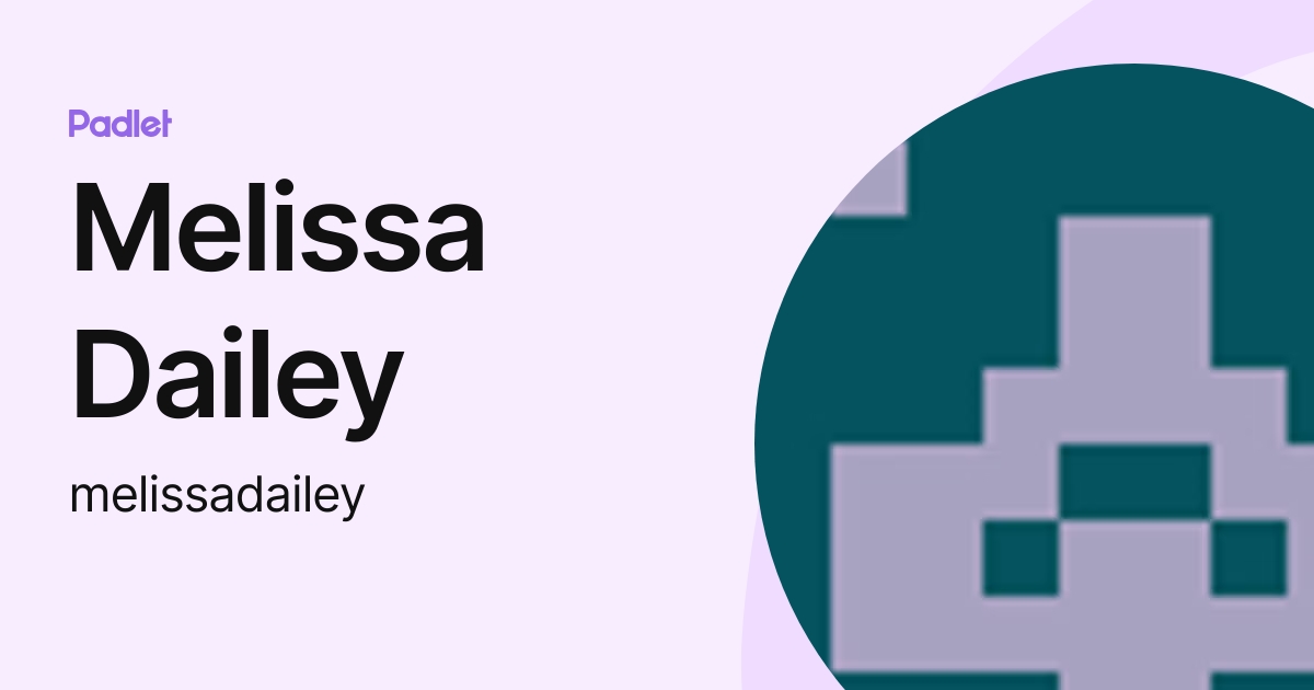 Melissa Dailey Melissadailey Profile Padlet