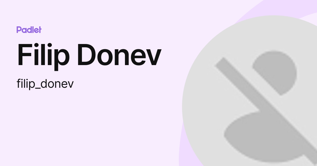 Filip Donev (filip_donev) profile | Padlet