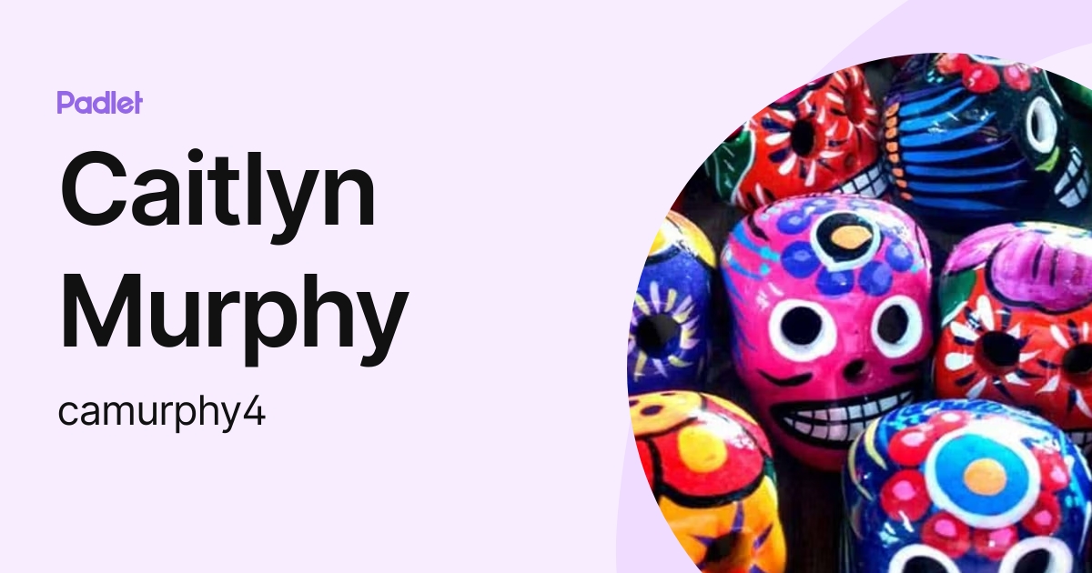 Caitlyn Murphy (camurphy4) profile | Padlet