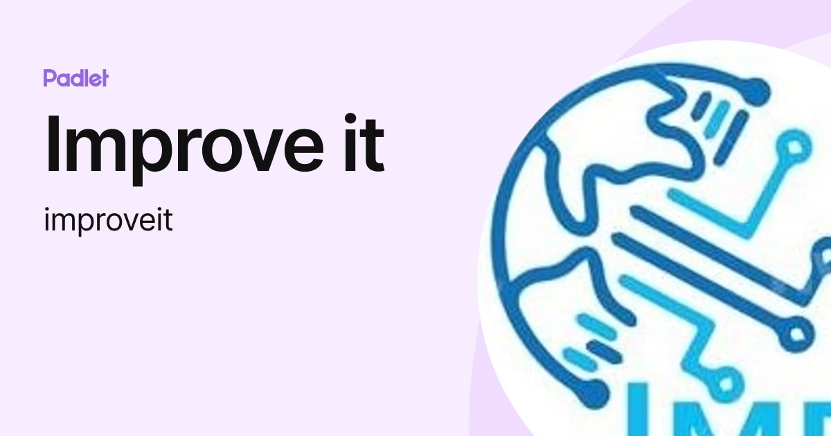 Improve it (improveit) profile | Padlet