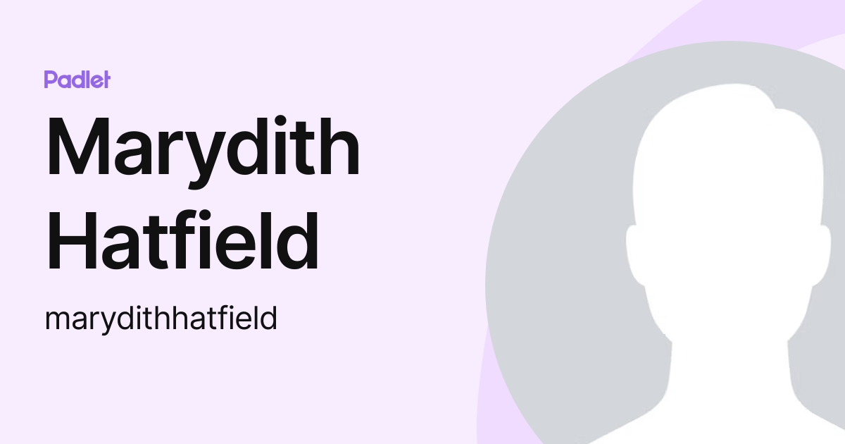 Marydith Hatfield (marydithhatfield) profile | Padlet