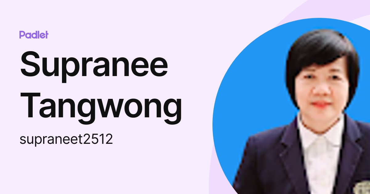 Supranee Tangwong (supraneet2512) profile | Padlet