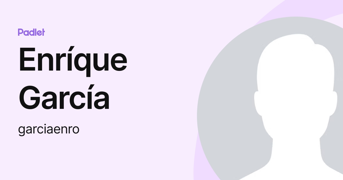 Enríque García (garciaenro) profile | Padlet