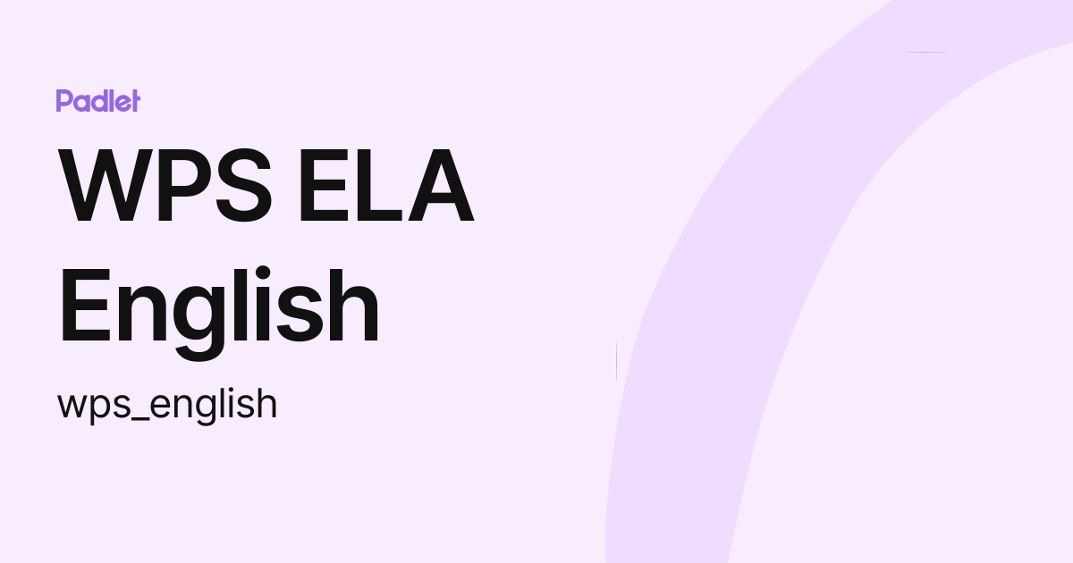 WPS ELA English (wps_english) profile | Padlet