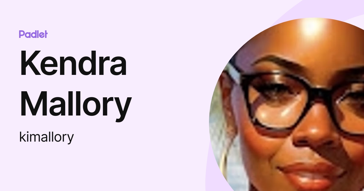 Kendra Mallory (kimallory) profile | Padlet