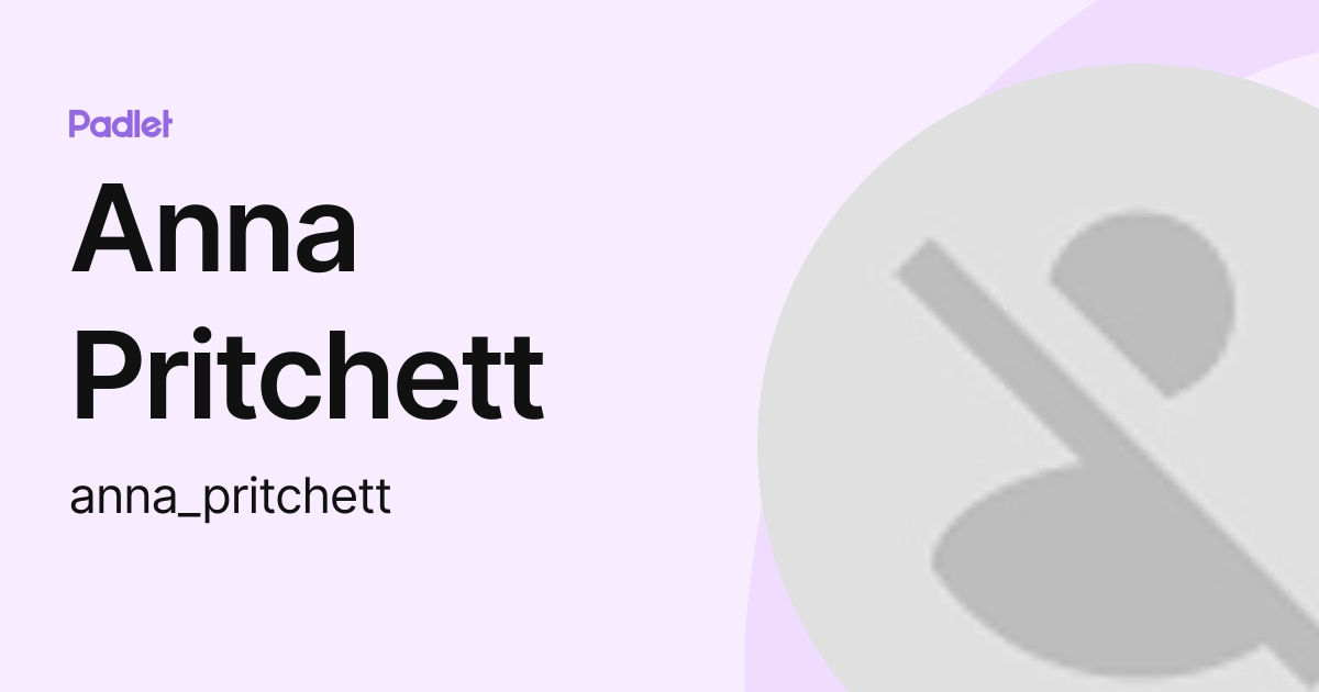 Anna Pritchett (anna_pritchett) profile | Padlet