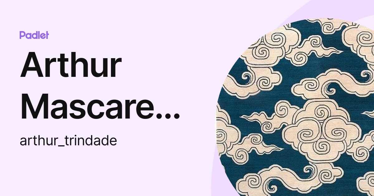 Arthur Mascarenhas Trindade (arthur_trindade) profile | Padlet