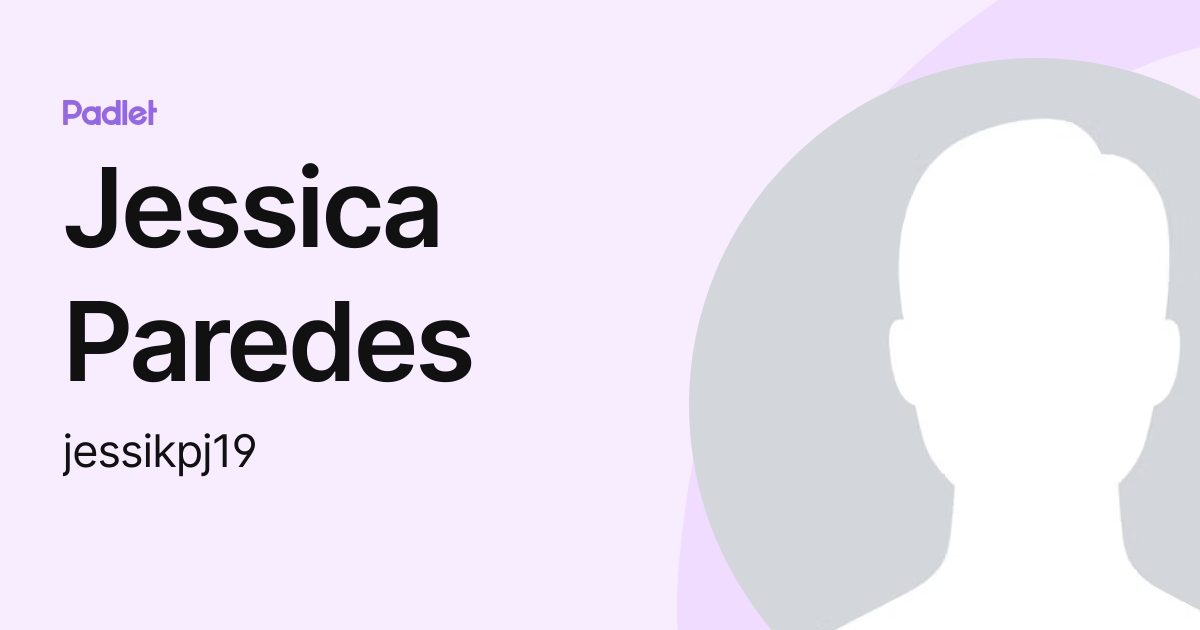 Jessica Paredes (jessikpj19) profile | Padlet