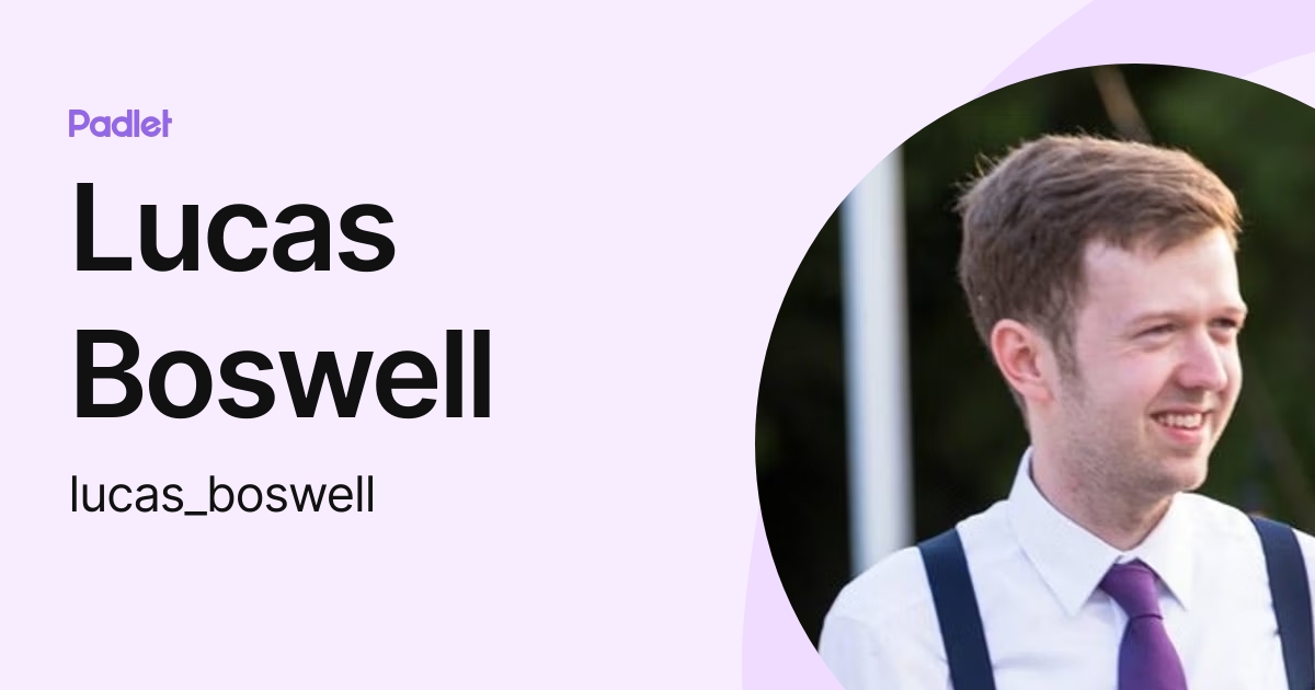 Lucas Boswell (lucas_boswell) profile | Padlet